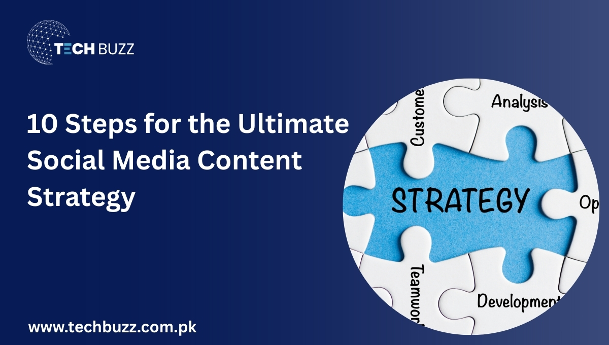 10 Steps for the Ultimate Social Media Content Strategy